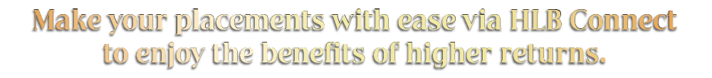 Enjoy higher returns with your eFD-i placements. Just HLB Connect It.